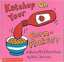 Ketchup on Your Cornflakes?: Sharratt, Nick: 9780590931069: Amazon.com ...