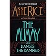The Mummy or Ramses the Damned: A Novel: Rice, Anne: 9780345360007 ...