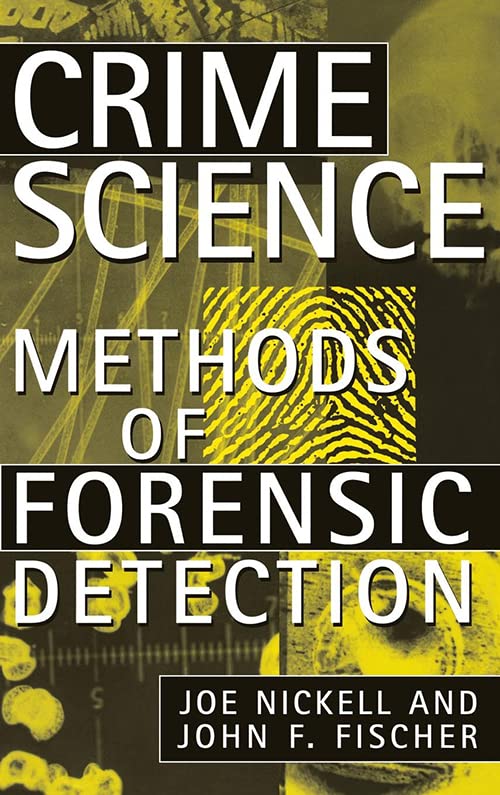 Crime Science: Methods of Forensic Detection: Nickell, Joe, Fischer ...