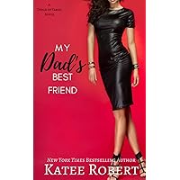 My Dad's Best Friend (A Touch of Taboo): Robert, Katee: 9781951329273: Amazon.com: Books