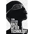 Race After Technology: Abolitionist Tools for the New Jim Code ...
