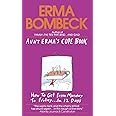 Aunt Erma's Cope Book: How to Get from Monday to Friday . . . In 12 Days: Bombeck, Erma ...