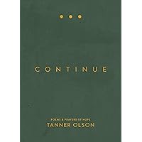 Continue: Poems and Prayers of Hope: Tanner Olson: 9780758672230 ...