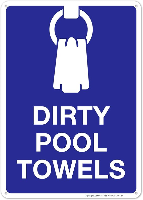Dirty Pool Towels Sign, Pool Sign 10X14 Rust Free Aluminum, Weather ...
