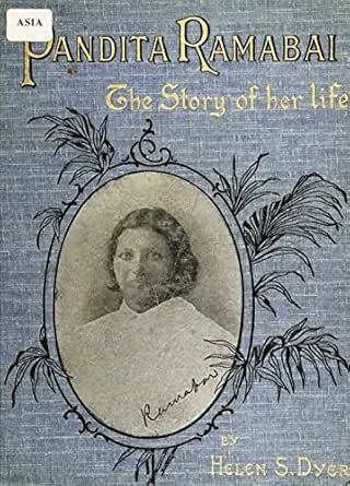 Pandita Ramabai: The Story of Her Life - Kindle edition by Dyer, Helen ...