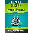 Beyond Cracking the Coding Interview: Pass Tough Coding Interviews, Get Noticed, and Negotiate ...