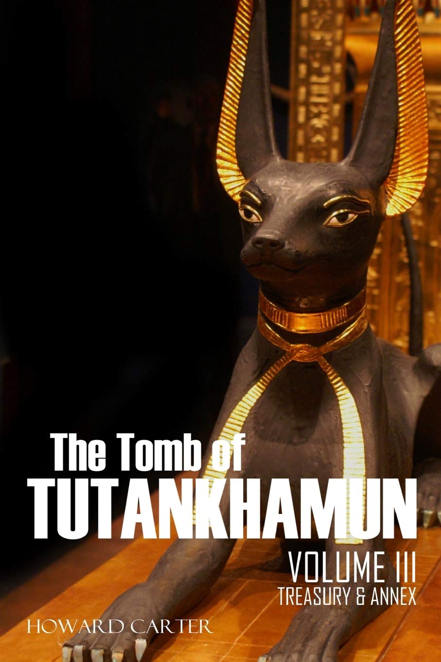 Mua The Tomb of Tutankhamun: Volume III—Treasury & Annex trên Amazon ...