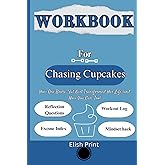 Chasing Cupcakes: How One Broke, Fat Girl Transformed Her Life (and How ...