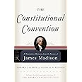 The Constitutional Convention: A Narrative History from the Notes of ...
