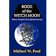 Book of the Witch Moon: Chaos, Vampiric & Luciferian Sorcery, The ...