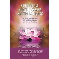 Spiritual Mind Power Affirmations: Practical, Mystical, and Spiritual Inspiration Applied to ...