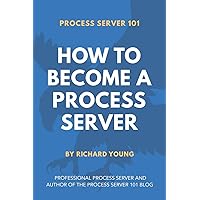 Process Server 101: How to Become a Process Server: Young, Richard: 9781798769768: Amazon.com: Books
