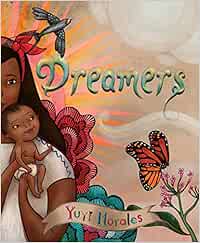 Dreamers: Morales, Yuyi: 9780823440559: Books - Amazon.ca