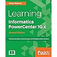 Learning Informatica PowerCenter 10.x - Second Edition: Enterprise data warehousing and ...