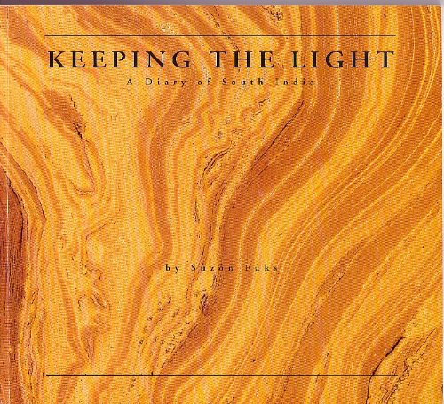 Keeping the Light, A Diary of South India: Suzon Fuks: Amazon.com: Books