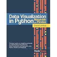 Amazon.com: Data Visualization with Python for Beginners: Visualize Your Data using Pandas ...