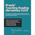 Praxis® Teaching Reading Elementary 5205: How to pass the Praxis® 5205 ...