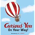 Curious George Curious You: On Your Way! Gift Edition: Rey, H. A ...