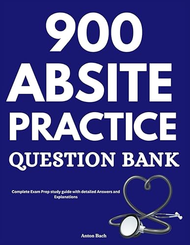 900 ABSITE Practice Question Bank: Complete Exam Prep study guide with ...