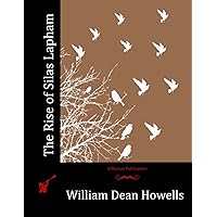 The Rise of Silas Lapham: Nonsuch Classics: Dean Howells, William ...