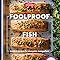 Foolproof Fish: Modern Recipes for Everyone, Everywhere: America's Test ...