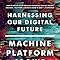 Amazon.com: Machine, Platform, Crowd: Harnessing Our Digital Future ...