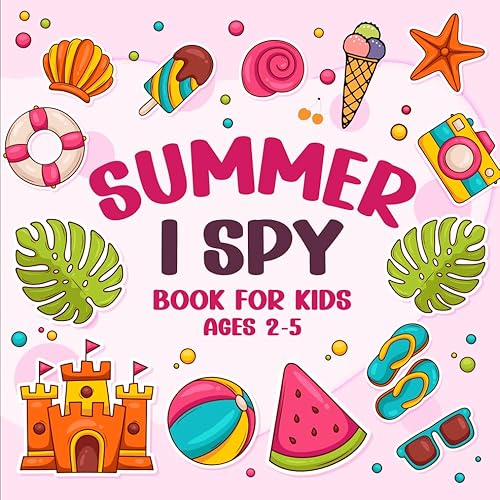 I Spy Summer Book For Kids Ages 2-5: An Interactive I Spy Summer ...