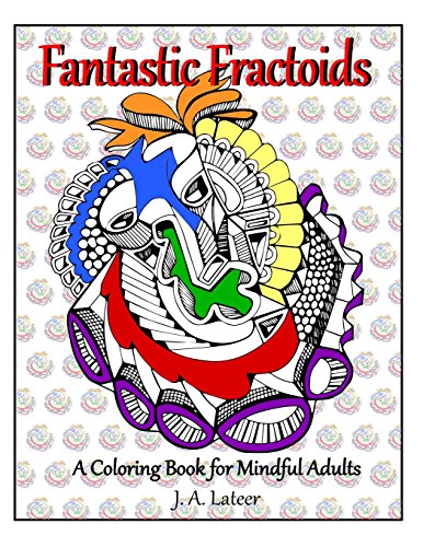 Amazon.com: Fantastic Fractoids: A Coloring Book for Mindful Adults ...