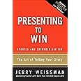 Presenting to Win: The Art of Telling Your Story, Updated and Expanded ...