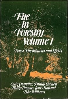 Buy Fire in Forestry: Forest Fire Behavior and Effects: v. 1 Book ...