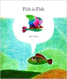 Amazon.com: Fish Is Fish (9780394804408): Lionni, Leo: Books