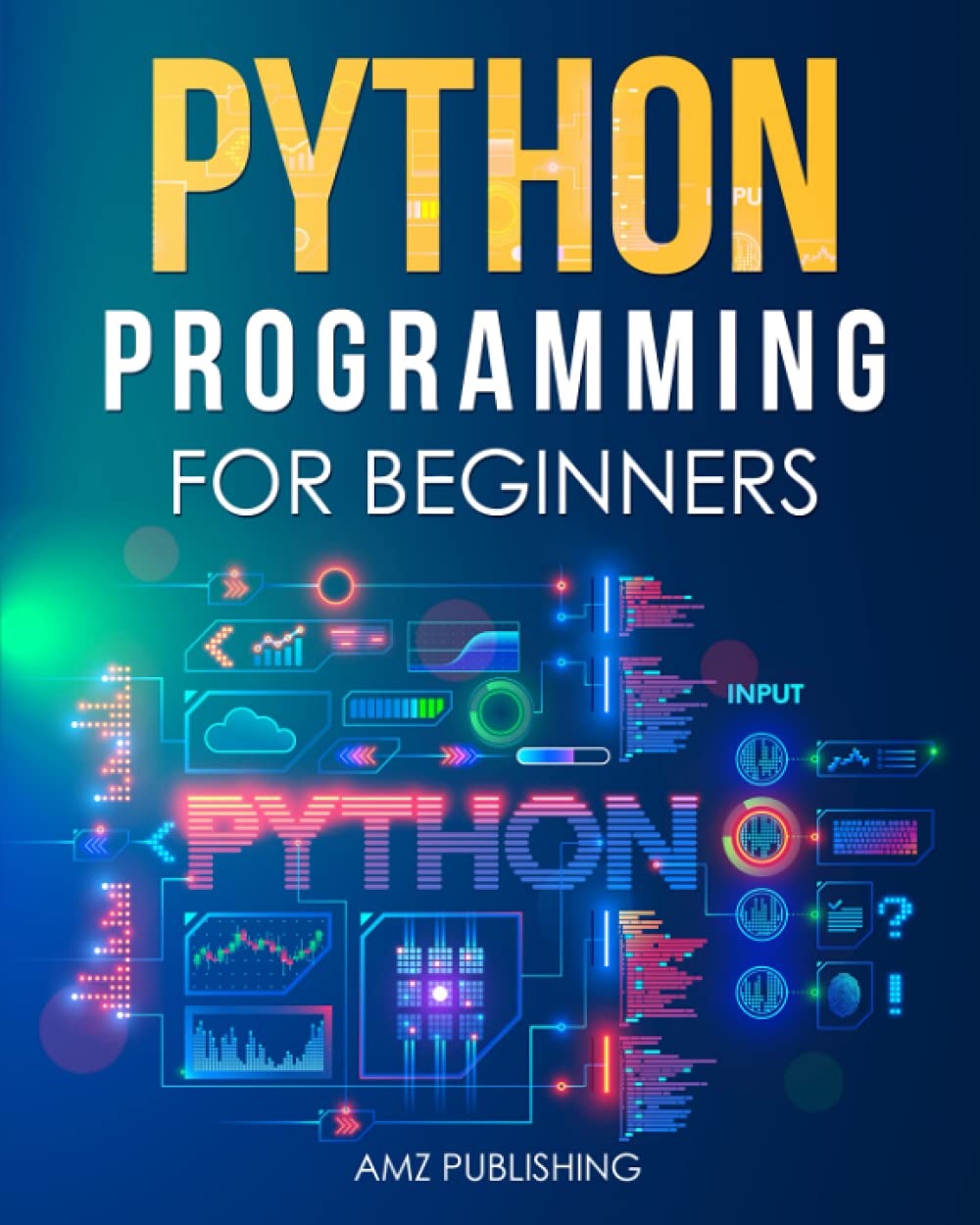 Python Programming For Beginners The Ultimate Guide For Beginners To