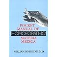 Pocket Manual of Homeopathic Materia Medica: William Boericke, Oscar E ...