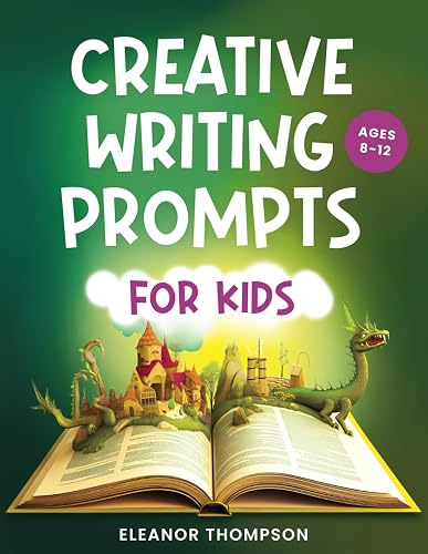 Creative Writing Prompts for Kids Ages 8-12: An exciting workbook ...