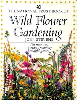 The National Trust Book Of WILD FLOWER GARDENING.: Amazon.co.uk ...