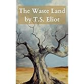 The Waste Land: Eliot, T. S.: 9781539008071: Amazon.com: Books