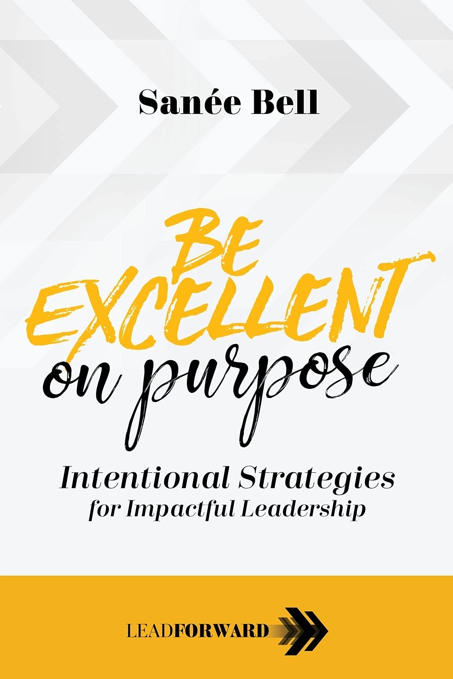 Mua Be Excellent on Purpose: Intentional Strategies for Impactful ...