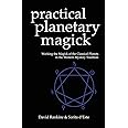 Practical Planetary Magick : Working the Magick of the Classical ...