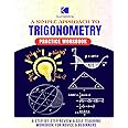 A Simple Approach to Trigonometry: A Step-by-Step Review and Self-Teaching Workbook for Novice ...