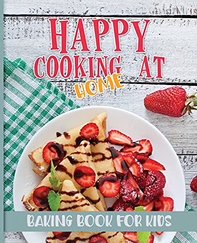 Happy Cooking at Home: Baking Book for Kids : JeanPaulMozart: Amazon.es ...