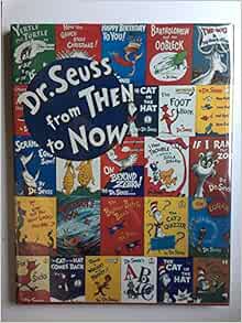 Dr. Seuss from THEN to NOW: A Catalogue of the Retrospective Exhibition ...