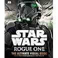 Star Wars: Rogue One: The Ultimate Visual Guide: Hidalgo, Pablo ...
