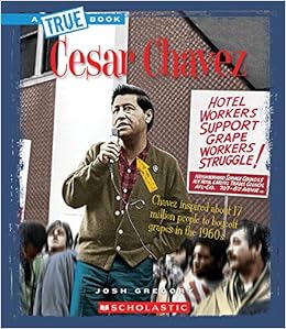 Cesar Chavez (A True Book: Biographies): Gregory, Josh: 9780531212103 ...