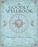 The Good Spell Book: Love Charms, Magical Cures, and Other Practical ...