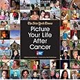 Picture Your Life After Cancer: The New York Times, Barrow, Karen ...