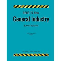 OSHA 10-Hour General Industry; Student Workbook (OSHA Outreach Training ...