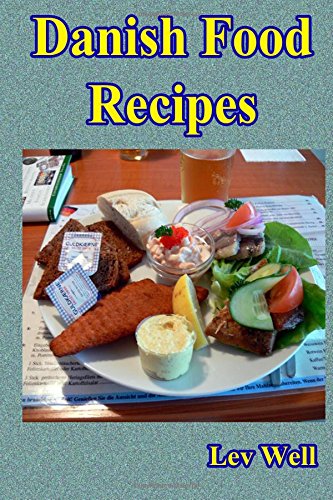 Danish Food Recipes: Well, Lev: 9781519172327: Amazon.com: Books