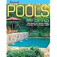 Pools and Spas: Everything You Need to Know to Design and Landscape a ...