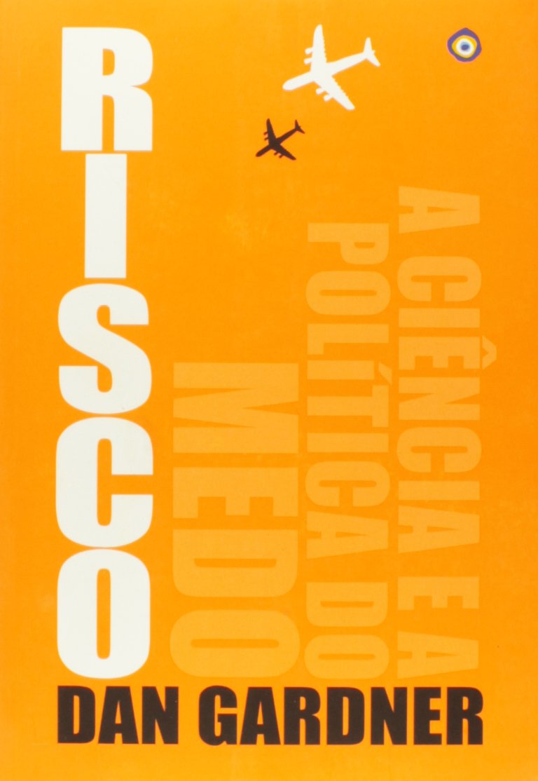 Risco. A Ciência e a Política do Medo PDF Dan Gardner