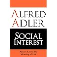 Social Interest: Adler's Key to the Meaning of Life: Adler, Alfred ...